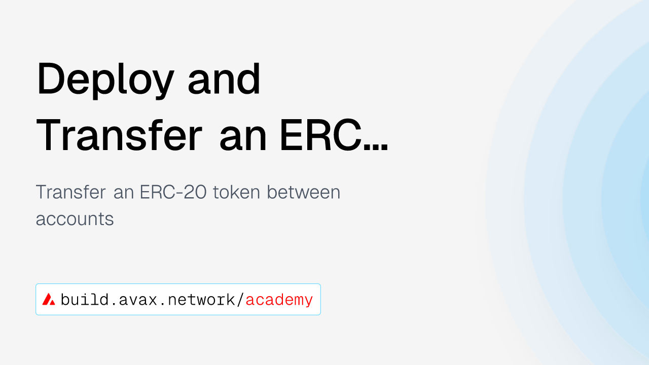 Deploy and Transfer an ERC-20 Token | Avalanche Builder Hub